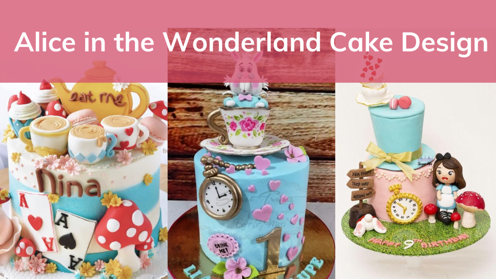 [Latest] 14 Alice in the Wonderland Cake Designs Ideas in 2024