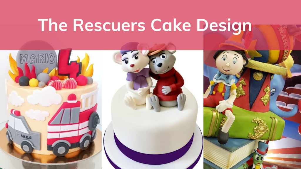 [Updated] The Rescuers Cake Design Ideas in 2024