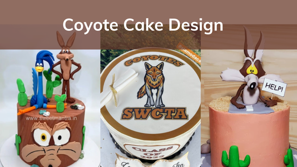 17 Coyote Cake Designs and Decoration Ideas in 2024